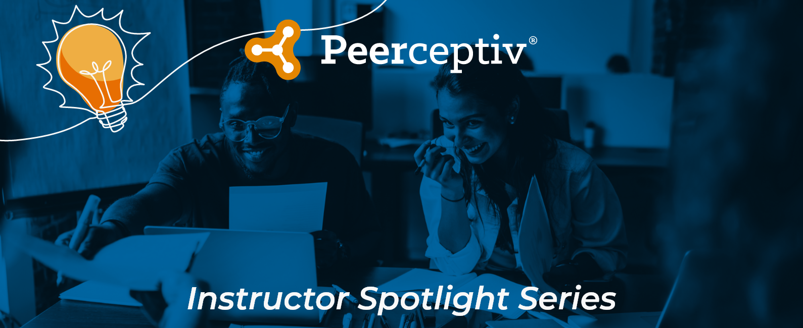 Instructor Spotlight Series - Peerceptiv