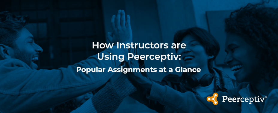 How Instructors are Using Peerceptiv: Popular Assignments at a Glance - Peerceptiv